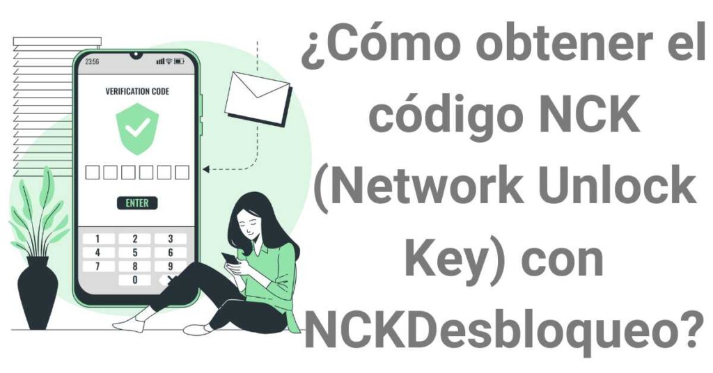 Qué es el NCK de desbloqueo de SIM de red y cómo obtenerlo