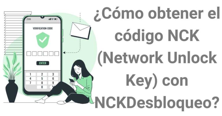 Qué es el NCK de desbloqueo de SIM de red y cómo obtenerlo